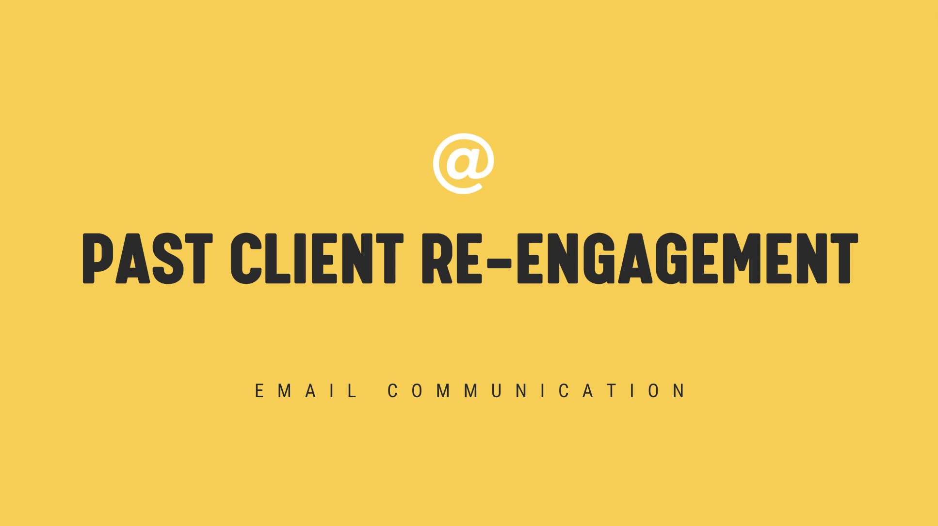 [NEW] Past Client Re-Engagement - Single Topic Email